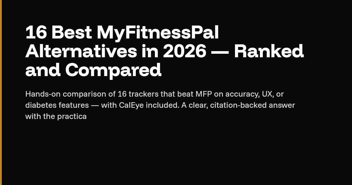16 Best MyFitnessPal Alternatives in 2026 — Ranked and Compared